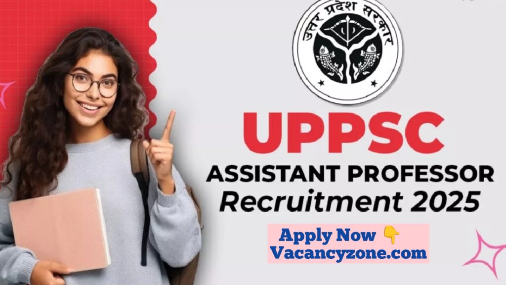 UPPSC Assistant Professor Recruitment 2025 - Vacancy Zone